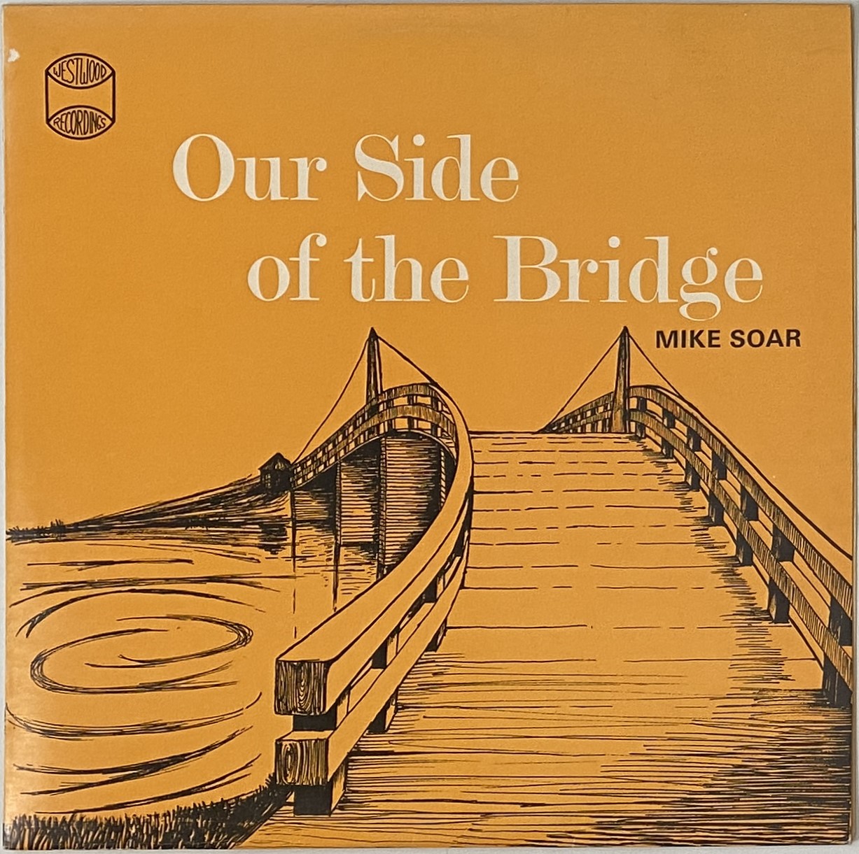 Lot 333 - MIKE SOAR - OUR SIDE OF THE BRIDGE LP (UK